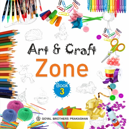 "Art And Craft Zone for Class 7 | CBSE Board | GBP Editorial" "Explore ...