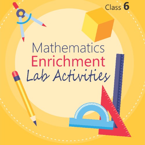 Mathematics Enrichment Lab Activities For Class 6