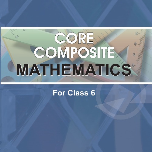 Core Composite Mathematics For Class 6