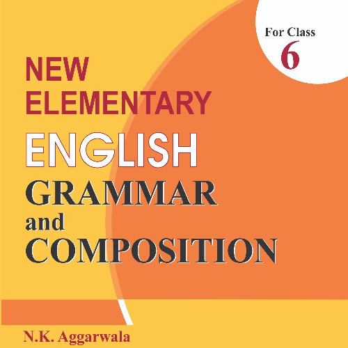 New Elementary English Grammar And Composition For Class 6