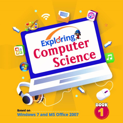 Exploring Computer Science (Based on Windows 7 and MS Office 2007) for ... Exploring Computer Science (Based on Windows 7 and MS Office 2007) for ...